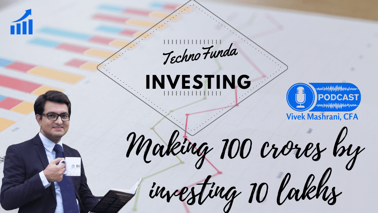 How to make 100 crore by investing 10 lakh using TechnoFunda Investing ...